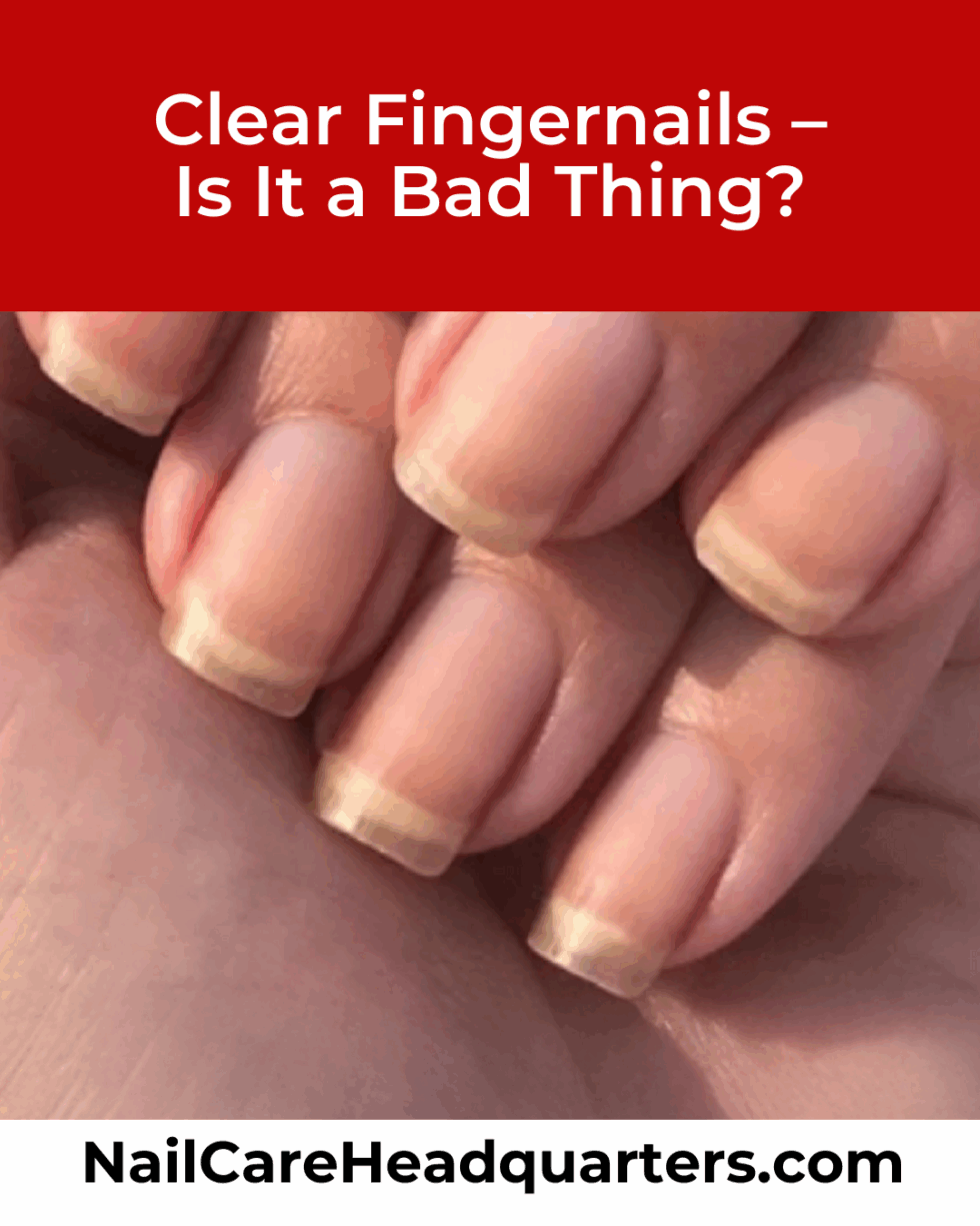 Clear Fingernails & Health Issues | Nail Care Headquarters
