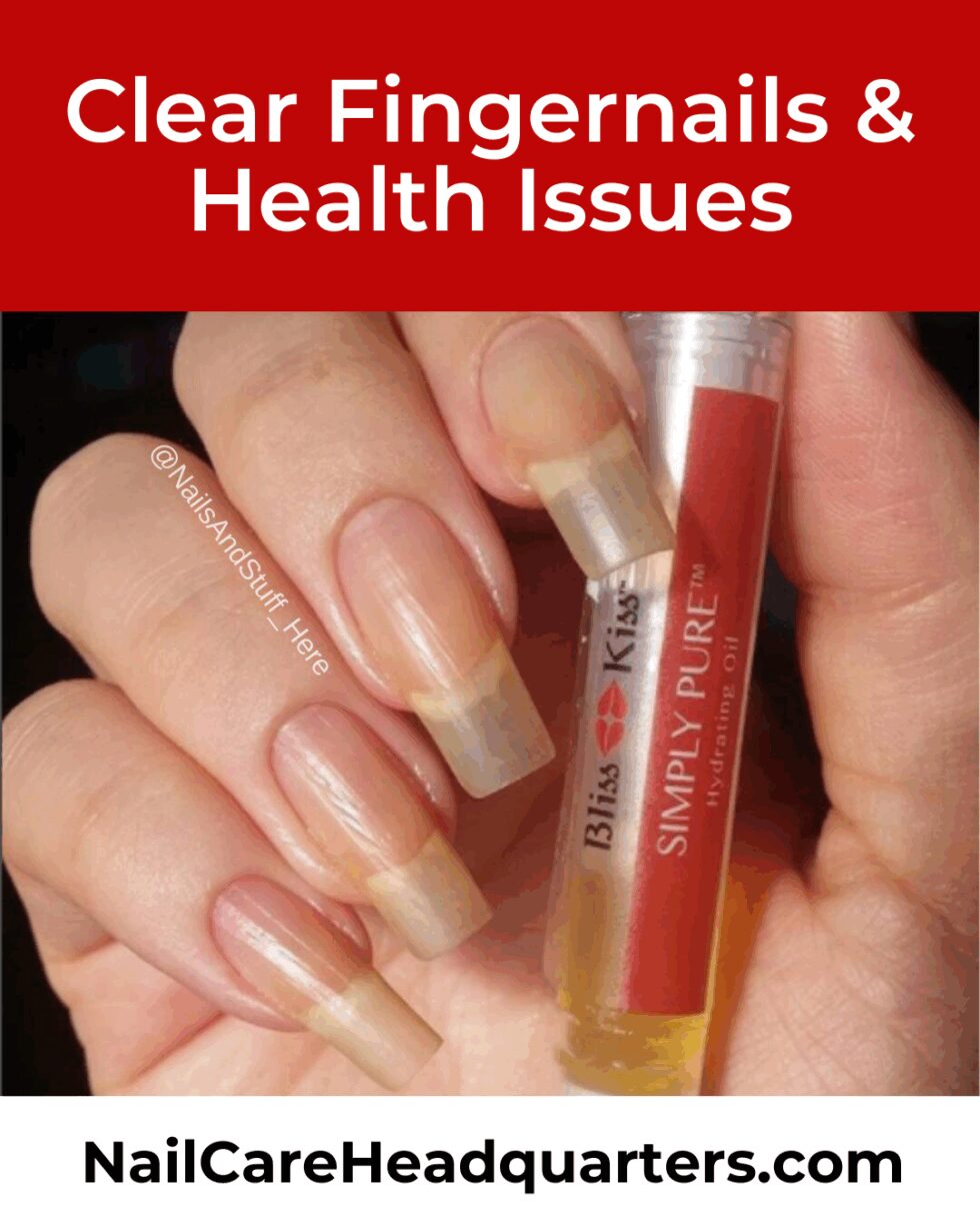 Clear Fingernails & Health Issues | Nail Care Headquarters